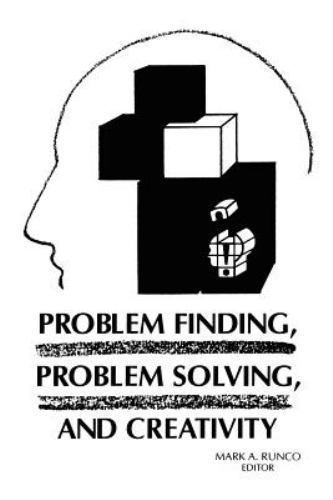 Problem Finding, Problem Solving, and Creativity by Mark A. Runco (1994 ...