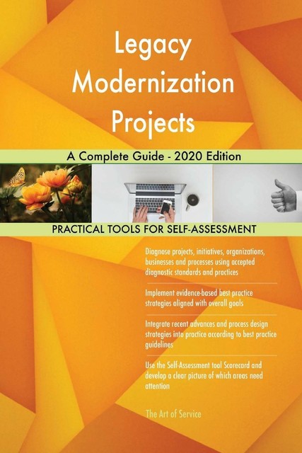 Legacy Modernization Projects A Complete Guide-2020 Edition von Gerardus Blokdyk (2019 ...