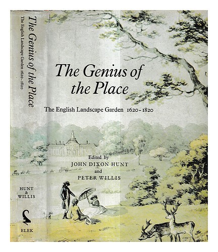 HUNT, JOHN DIXON The genius of place : the English landscape garden ...