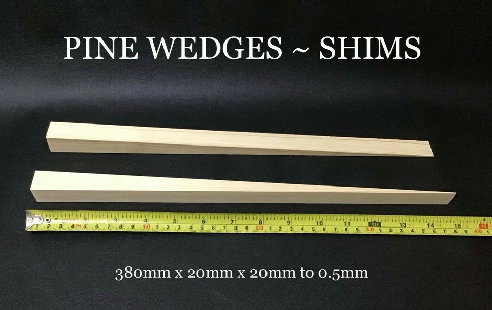 WOODEN WEDGES ~ SHIMS ~ PACKERS ~ PINE 10 @ 380mm x 20mm x 20mm to 0 ...