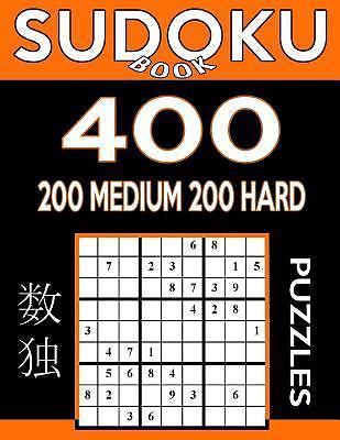 Sudoku Book 400 Puzzles, 200 Medium and 200 Hard : Sudoku Puzzle Book ...