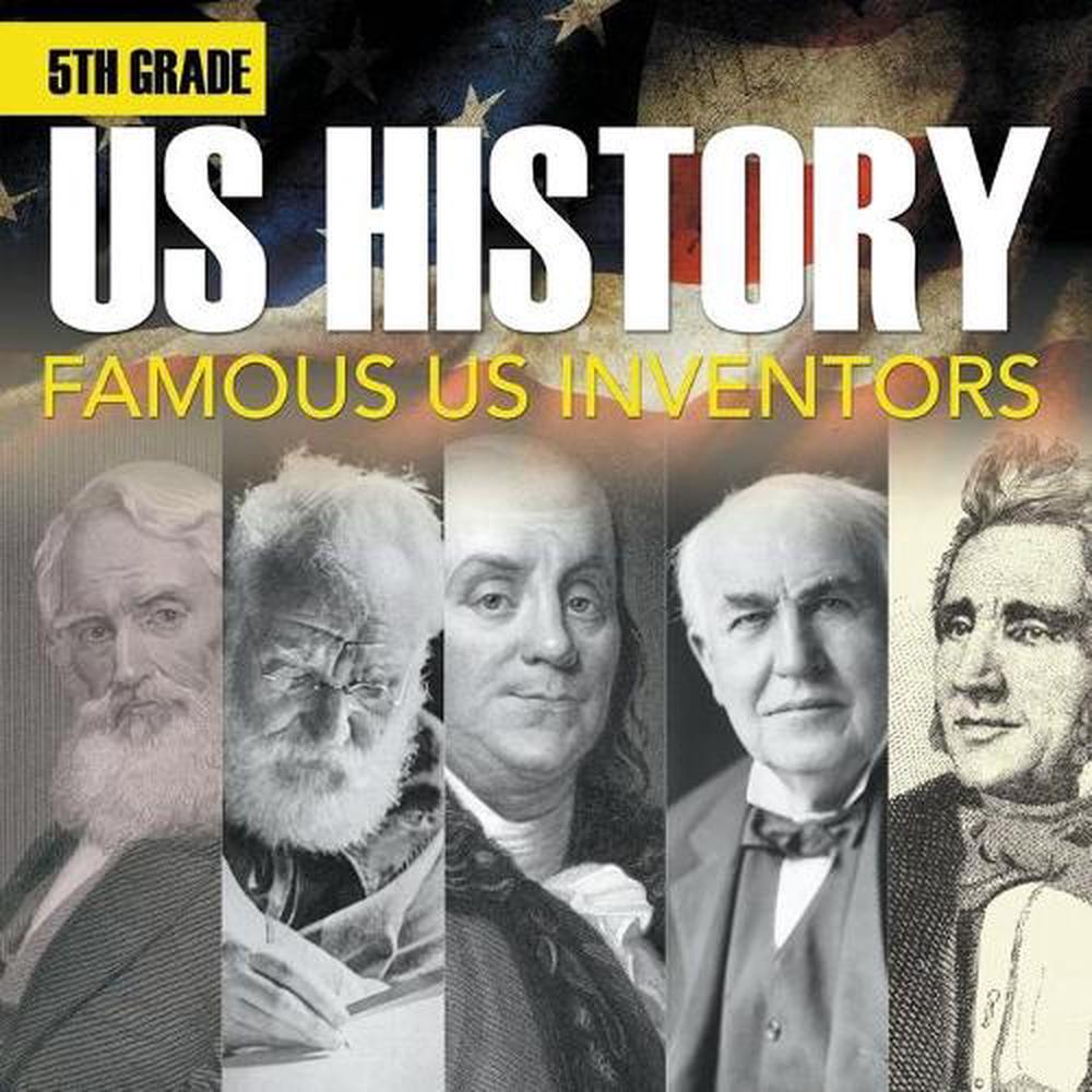 5th Grade Us History: Famous US Inventors (Booklet) by Baby Professor ...