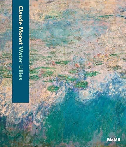 Claude Monet: Water Lilies (MoMA Artist Series) by Ann Temkin | eBay