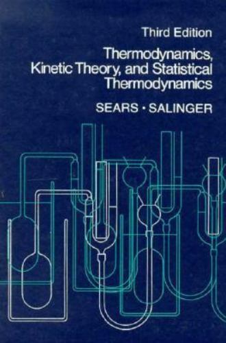 Thermodynamics, Kinetic Theory, and Statistical Thermodynamics by ...