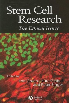 Stem Cell Research: The Ethical Issues by Lori Gruen (English ...