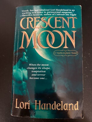 Night Creature Novels Ser.: Crescent Moon by Lori Handeland (2006, Mass ...