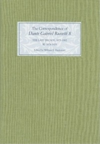 William E. Fredeman The Correspondence of Dante Gabriel Rossetti 8 ...