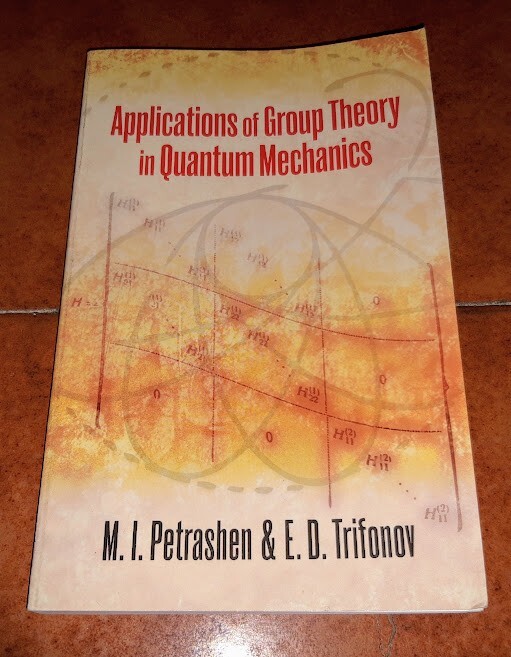 Dover Books on Physics Ser.: Applications of Group Theory in Quantum Mechanics by E. D. Trifonov ...