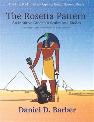 The Rosetta Pattern: An Intuitive Guide to Scales and Modes by Barber ...