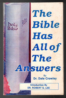 The Bible Has All of The Answers by Dr. Dale Crowley | eBay