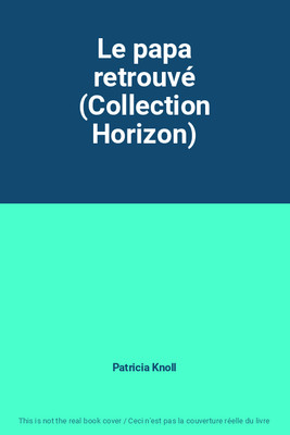 Le papa retrouve (Collection Horizon), Patricia Knoll | eBay