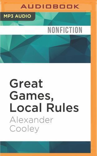 Great Games, Local Rules : The New Great Power Contest in Central Asia ...