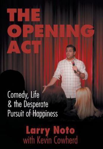 Opening ACT : Comedy, Life and the Desperate Pursuit of Happiness by ...