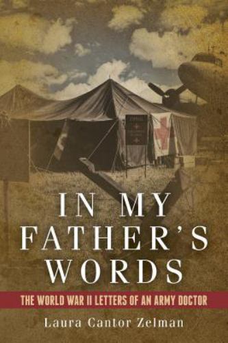 In My Father's Words : The World War II Letters of an Army Doctor by ...