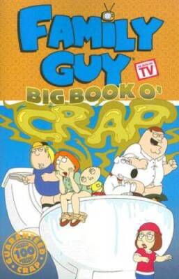 Family Guy: A Big Book O' Crap - Paperback By Fleckenstein, Matt - VERY ...
