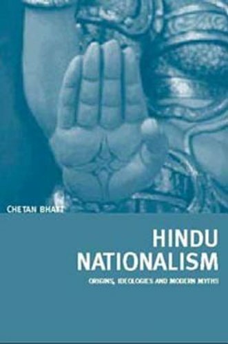 Hindu Nationalism: Origins, Ideologies and Modern Myths by Chetan Bhatt ...