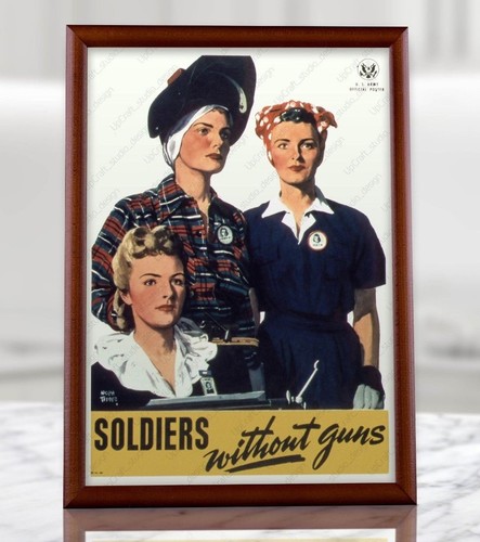 WW2 US Propaganda Poster - Soldiers Without Guns, WW2 Women, Military ...