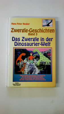 73961 Hans Peter Neuber DAS ZWERGLE IN DER DINOSAURIER-WELT - ZWERGLE ...