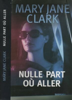 Nulle part où aller | Mary Jane Behrends Clark | Très bon état | eBay
