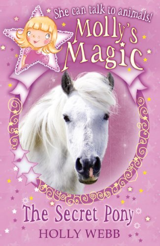 The Secret Pony (Molly's Magic) By Holly Webb | eBay