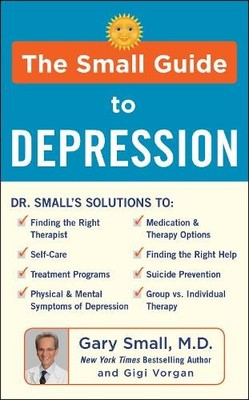 Gary Small Gigi Vorgan The Small Guide to Depression (Copertina rigida ...