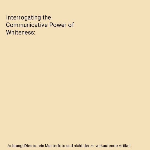 Interrogating the Communicative Power of Whiteness | eBay