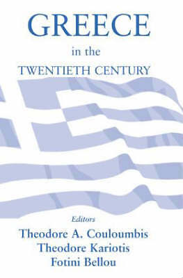 Greece in the Twentieth Century by Fotini Bellou, Theodore C. Kariotis ...
