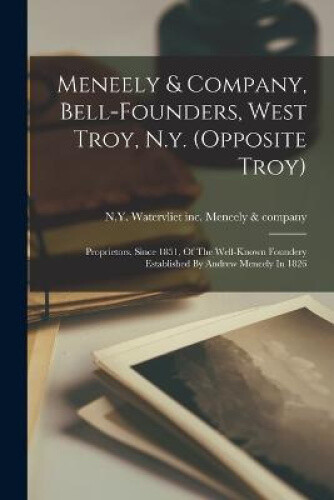 Meneely & Company, Bell-founders, West Troy, N.y. (opposite Troy): | eBay