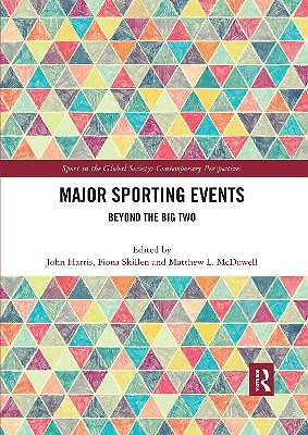 Major Sporting Events: Beyond the Big Two by Fiona Skillen, Matthew ...