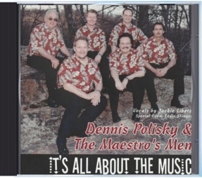 MZ 228 - Dennis Polisky & The Maestro's Men - It's All About The Music ...