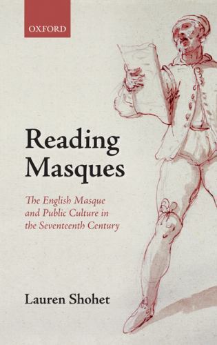 Reading Masques : The English Masque and Public Culture in the ...