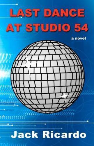 Last Dance at Studio 54 by Jack Ricardo (2012, Trade Paperback) for ...