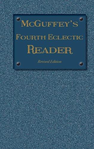 William Holmes McGuffey McGuffey's Fourth Eclectic Reader (Relié) | eBay