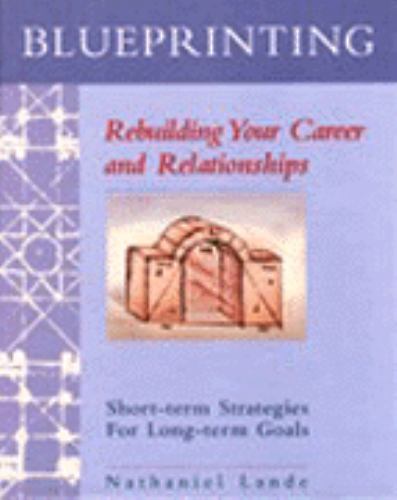 Blueprinting : Rebuilding Your Career and Relationships by Nathaniel ...