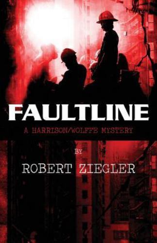 Faultline : A Harrison/Wolffe Mystery by Robert Ziegler (2015, Trade ...