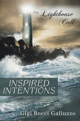 Inspired Intentions: The Lighthouse Call by Gigi Bocci Galluzzo (English) Paperb 9781452566757 ...