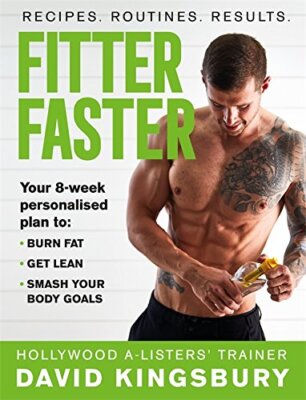 Fitter Faster: Your best ever body in under 8 weeks-David Kingsb ...