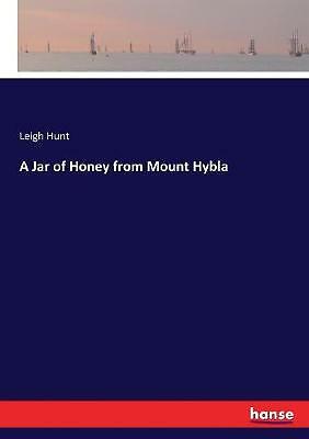 A Jar of Honey from Mount Hybla by Leigh Hunt (Paperback, 2017) for ...