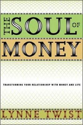 The Soul of Money: Transforming Your Relationship with Money and Life ...