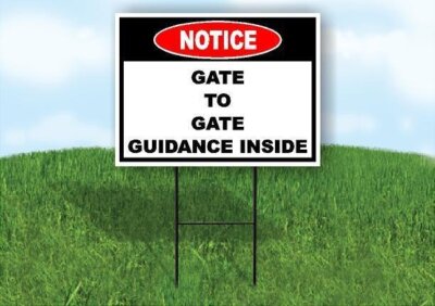 Notice Gate-to-Gate Guidance Inside 18 in x24 in Yard Road Sign w ...