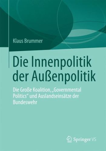 Die Innenpolitik der Außenpolitik : Die Große Koalition, ,,Governmental Politics und ...