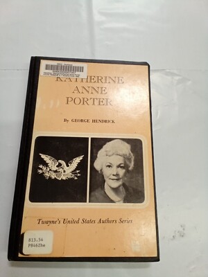 Katherine Anne Porter by George Hendrick Journalist Novelist Essayist ...