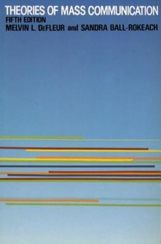 Theories of Mass Communication by DeFleur, Melvin L.; Bale-Rokeach ...