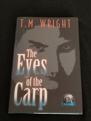 The Eyes of the Carp by T.M. Wright LIMITED EDITION / SIGNED ...