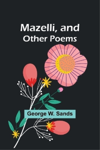 George W Sands Mazelli, and Other Poems (Poche) 9789356896727 | eBay