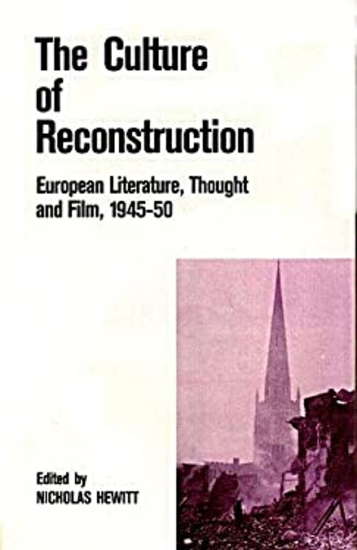 The Culture of Reconstruction : European Literature, Thought and ...