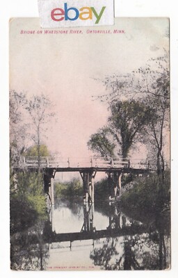1909 ORTONVILLE MINNESOTA WHETSTONE RIVER BRIDGE POSTCARD MN BIGSTONE ...