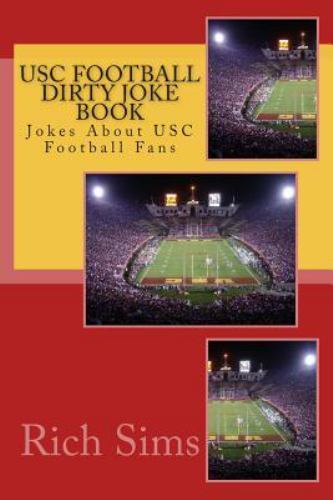 USC Football Dirty Joke Book : Jokes about USC Football Fans by Rich ...