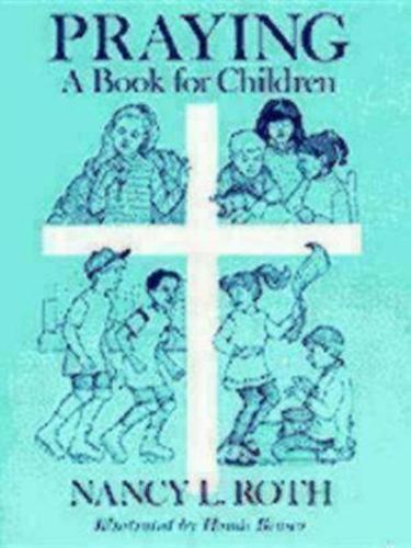 Praying a Book for Children by Nancy Roth (2000, Trade Paperback) for ...
