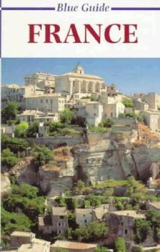 Blue Guide France (Fourth Edition) (Blue Guides) - Paperback - GOOD ...